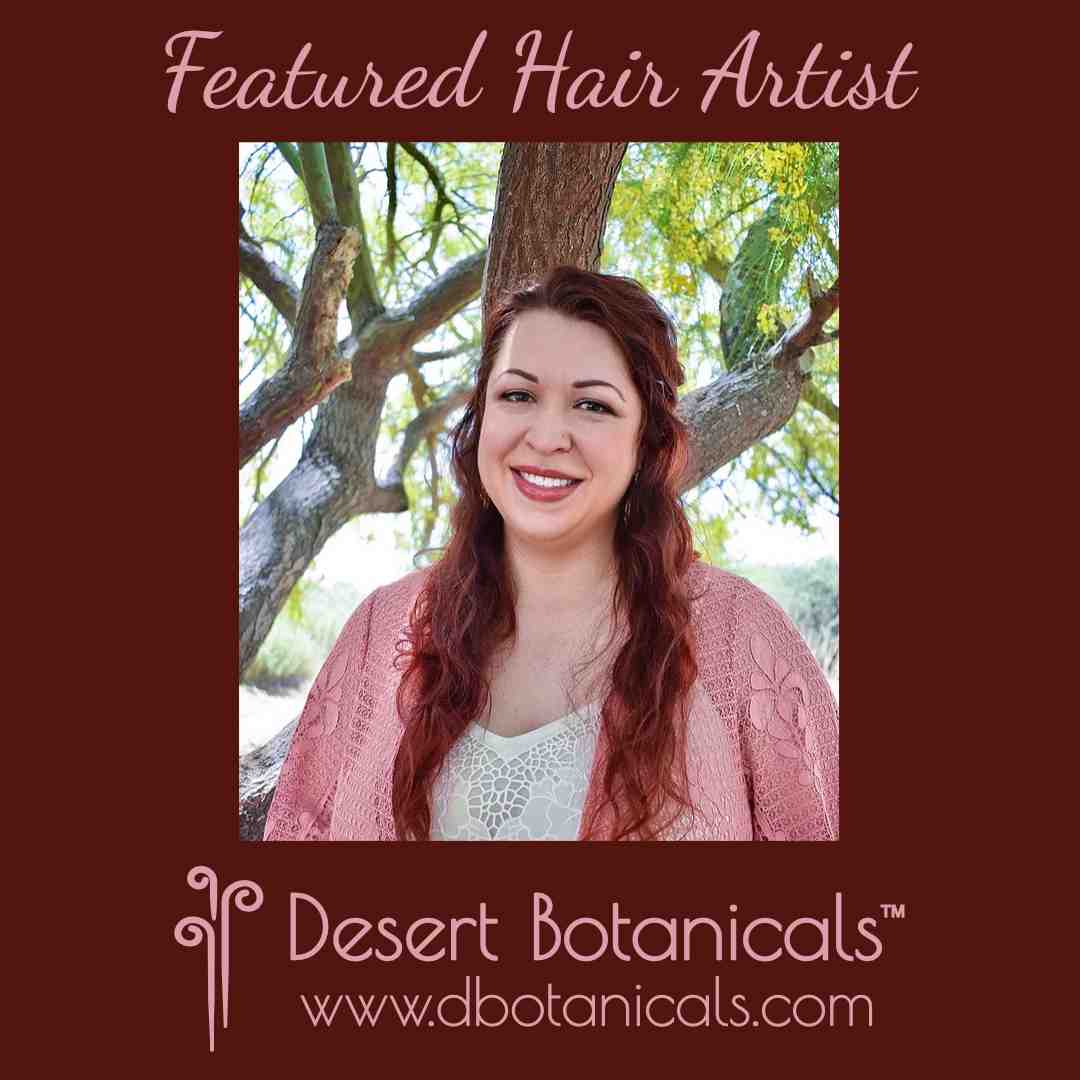 Featured Hair Artist – Stephanie Clare - Desert Botanicals